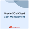 Oracle Cost Management | 8+ Hours Of Proven Training